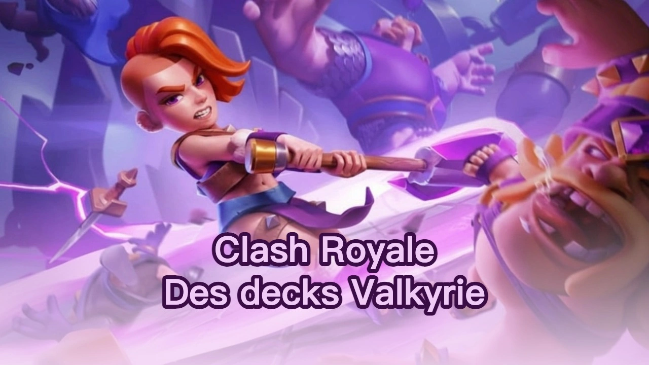 Decks Évolution Valkyrie dans Clash Royale : Compositions puissantes du ...