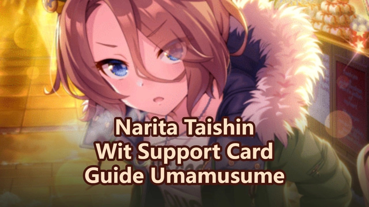 Umamusume Narita Taishin SSR Wit Support Card Guide
