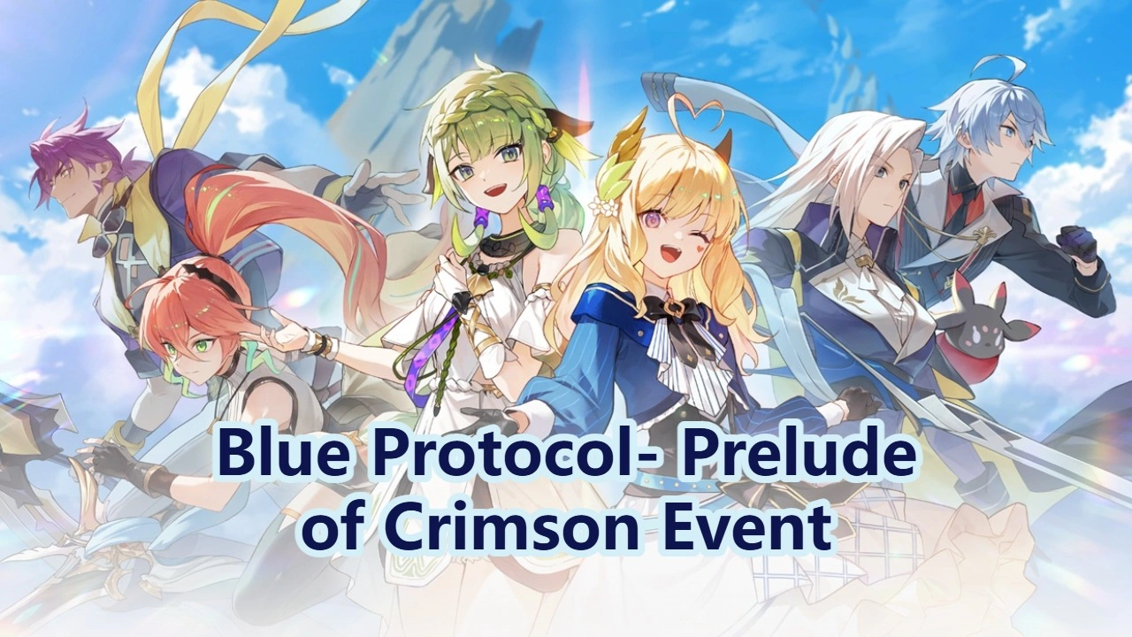 Prelude of Crimson Event Guide in Blue Protocol: Star Resonance ...