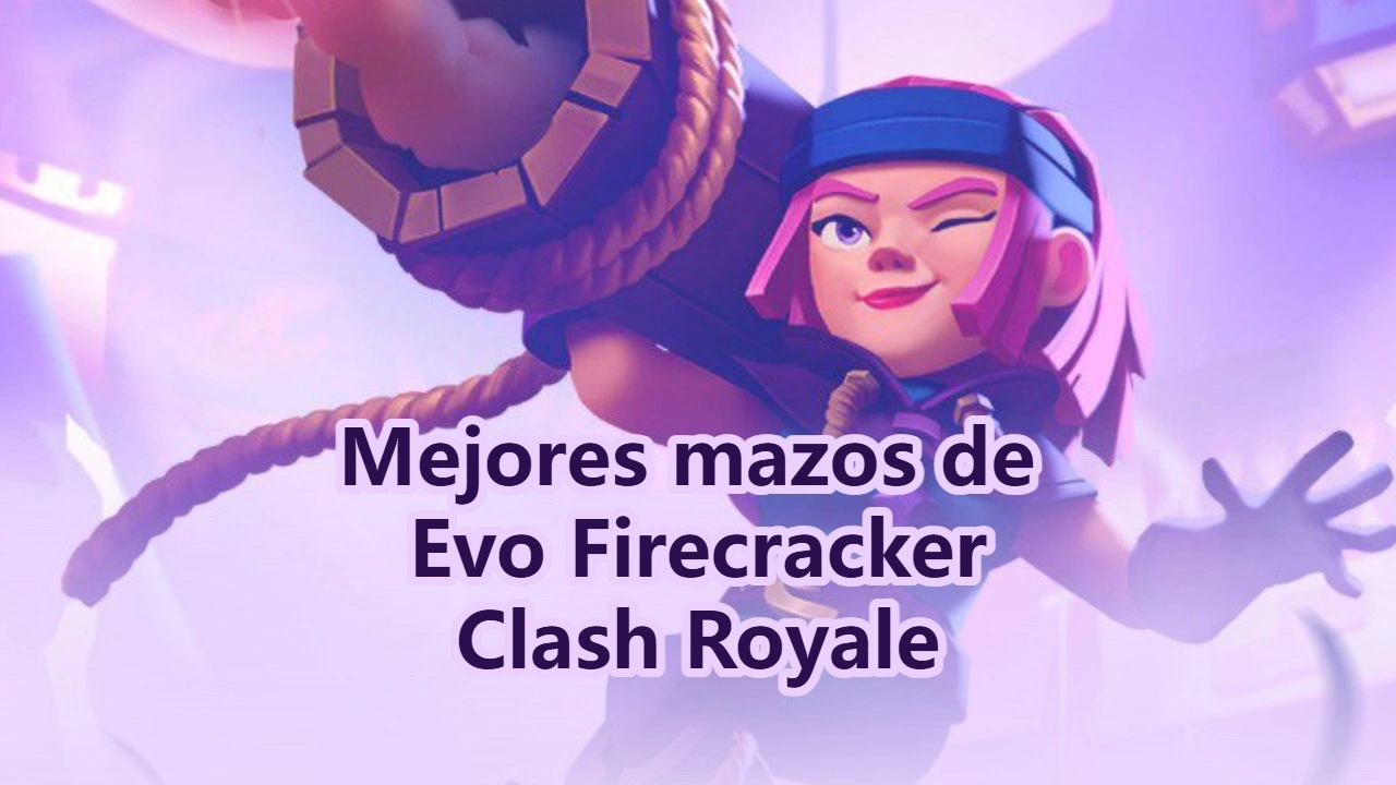 Mejores mazos de Evo Firecracker para subir trofeos