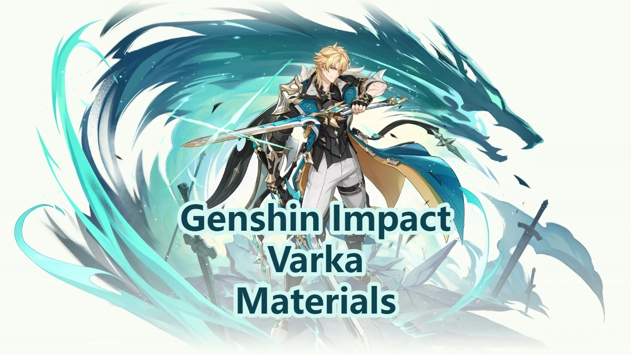 Varka Ascension, Weapon & Talent Materials | Genshin Impact