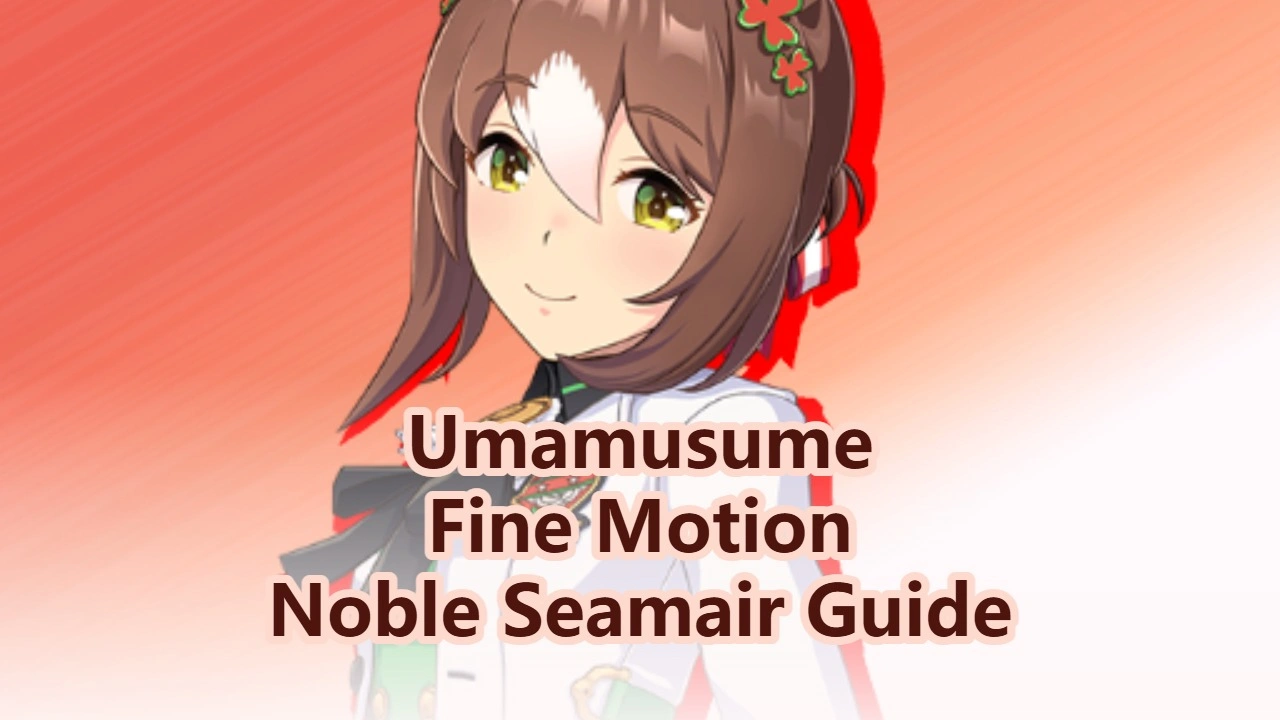 Fine Motion (Noble Seamair) Guide: Skills, Growth Rates, and Training ...