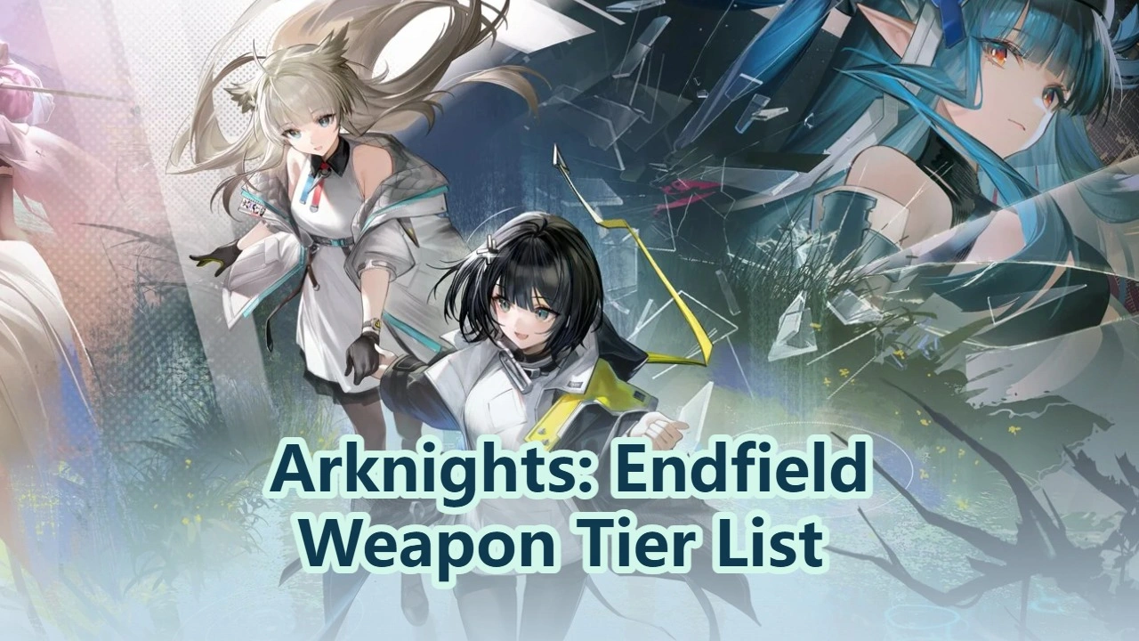 Arknights: Endfield Weapon Tier List – 2026