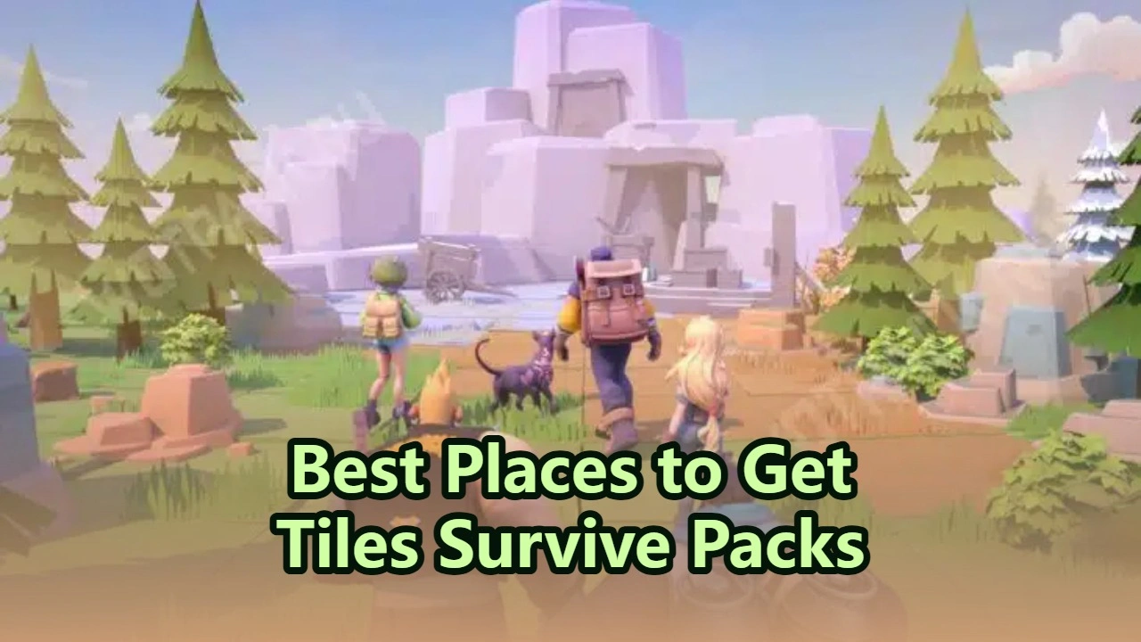 Best Places to Get Tiles Survive Packs: Price, Speed, and Reliability ...