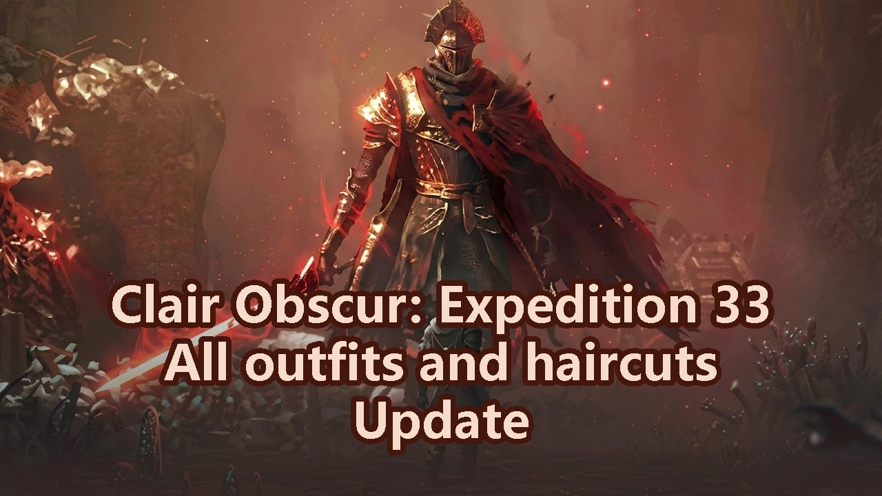 Expedition 33 All outfits and haircuts: The Ultimate Guide to the Thank ...
