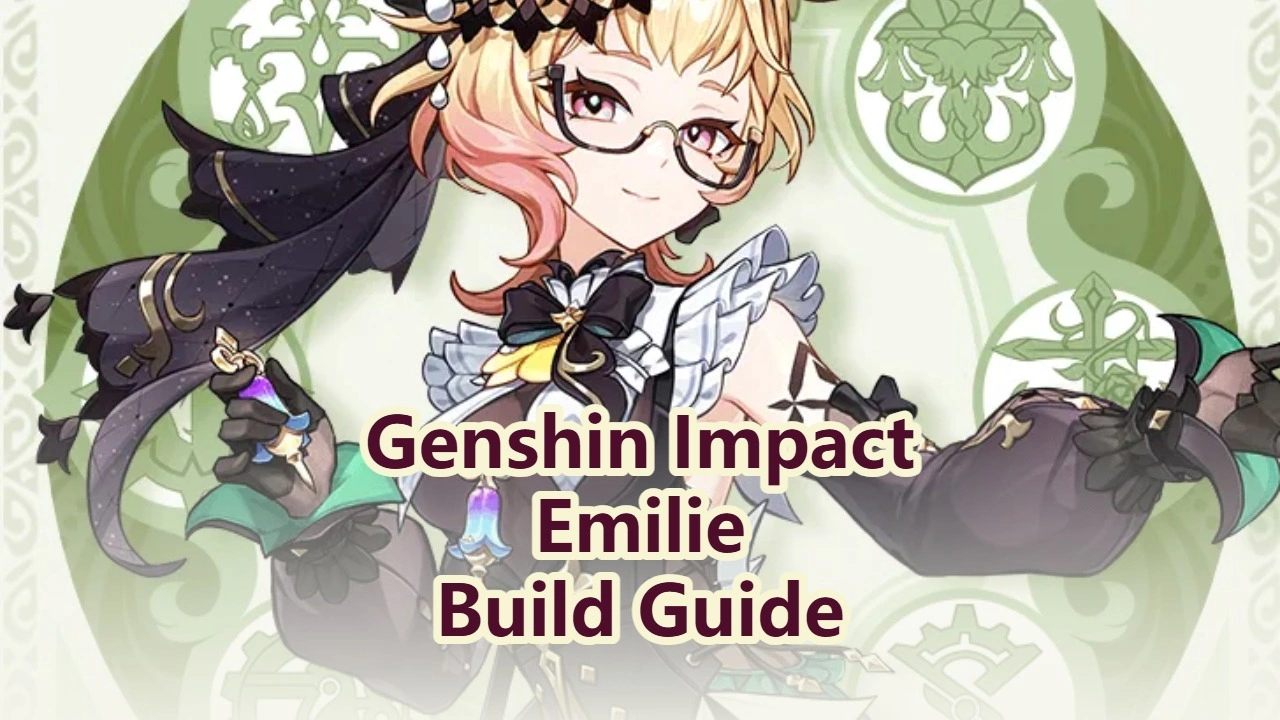 Genshin Impact Emilie Build Guide, Weapons & Team Comps!