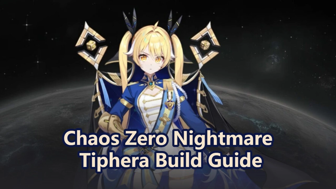 Chaos Zero Nightmare Tiphera Build Guide: Best Cards, Epiphanies, Teams ...