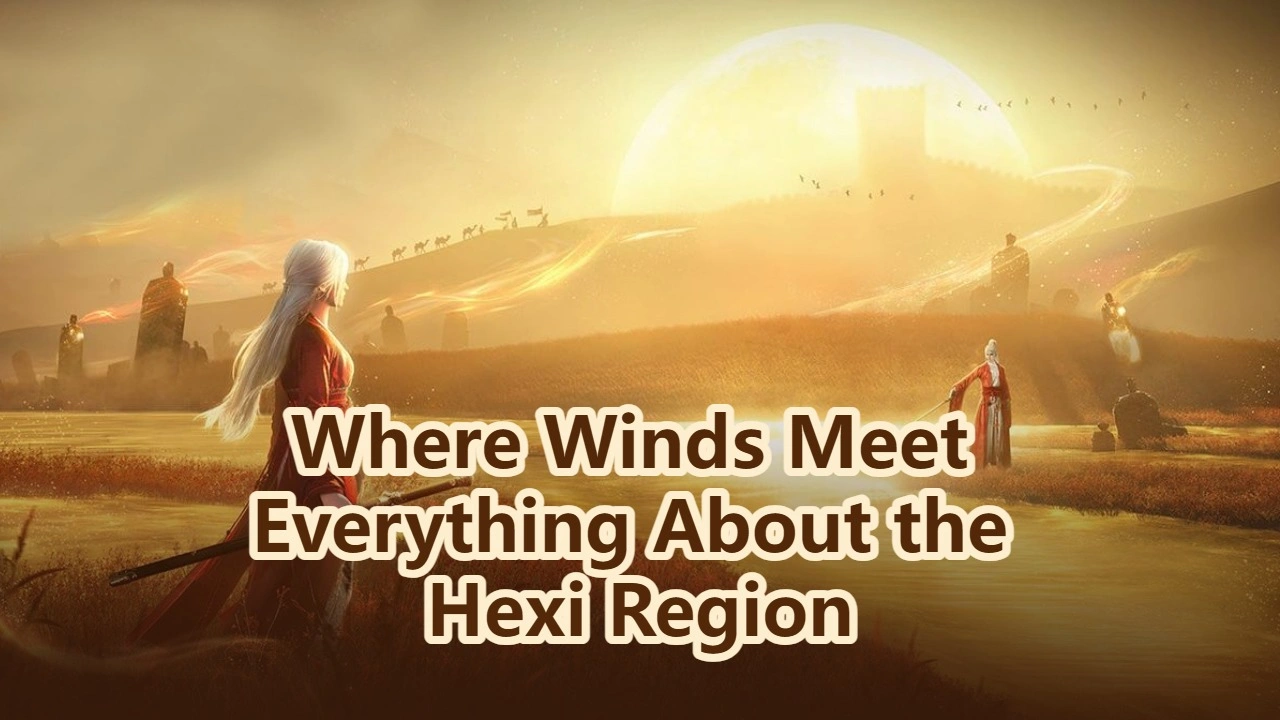 Where Winds Meet New Map, New Bosses: Everything You Need to Know About ...