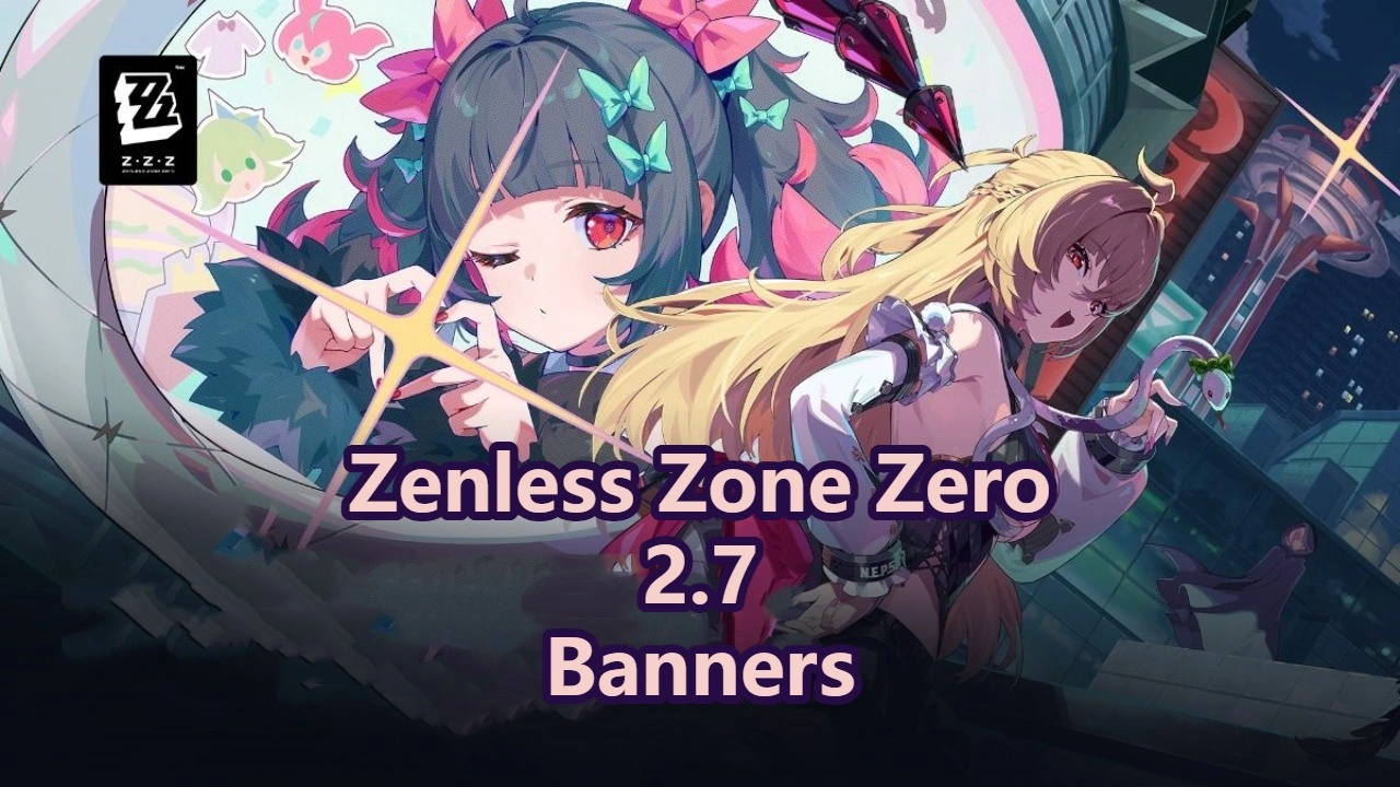 Zenless Zone Zero 2.7 Banners: Nangong Yu & Cissia Debut