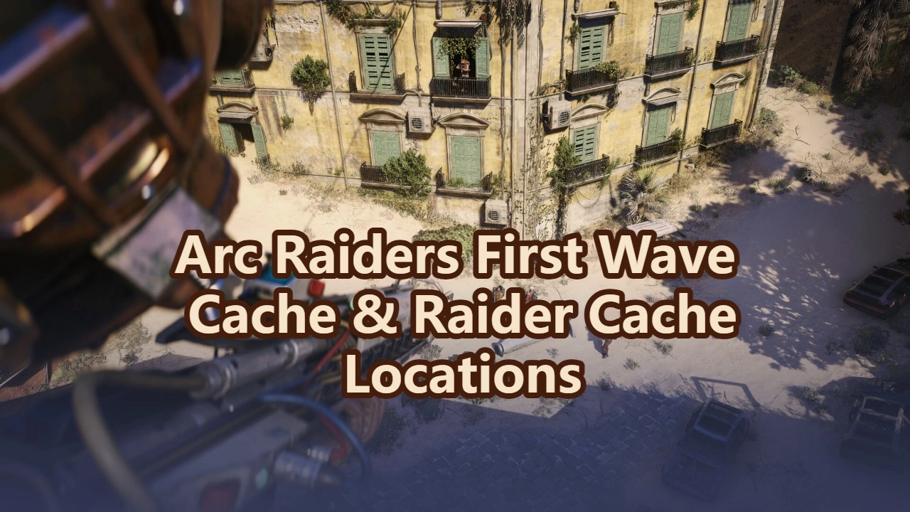 Arc Raiders First Wave Cache & Raider Cache Locations