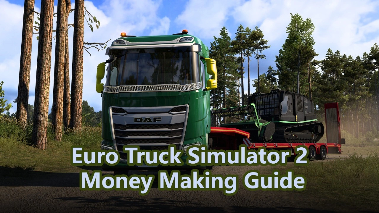 Euro Truck Simulator 2 Money Making Guide