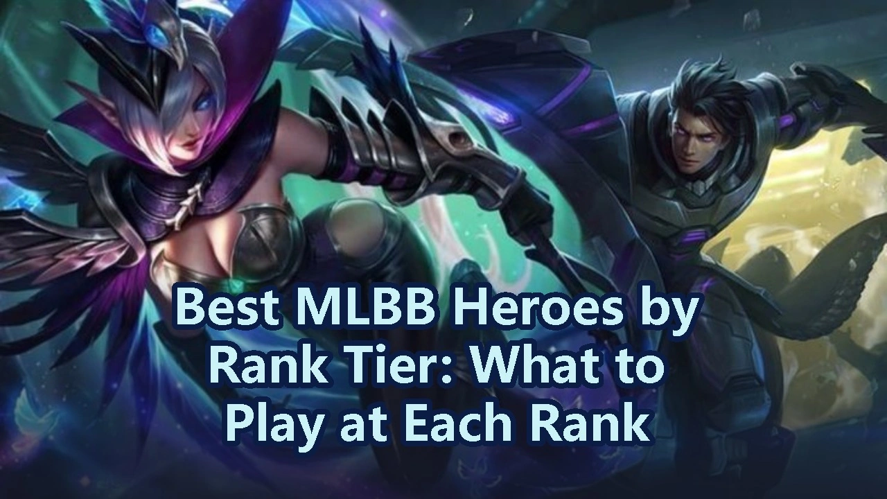 Best MLBB Heroes by Rank Tier: What to Play at Each Rank