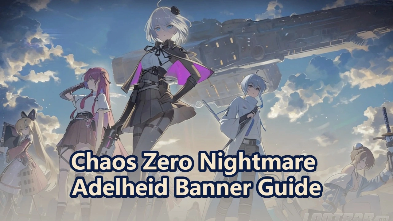 Chaos Zero Nightmare Adelheid Banner Guide