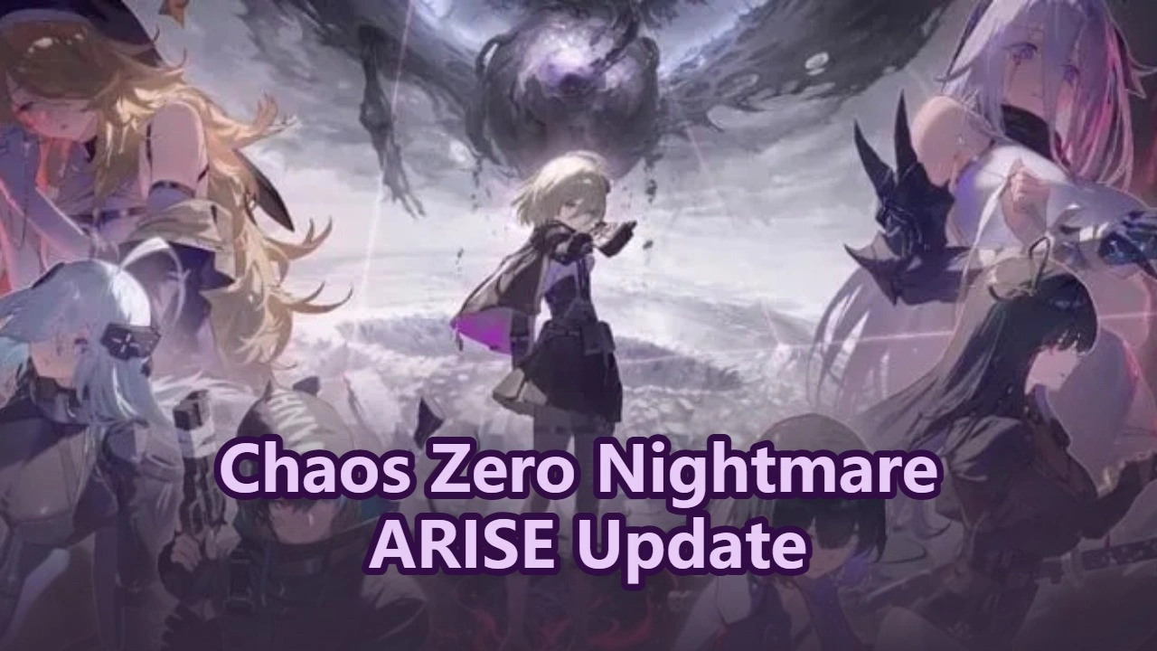 Chaos Zero Nightmare ARISE Update: New Sortie Roguelike Mode