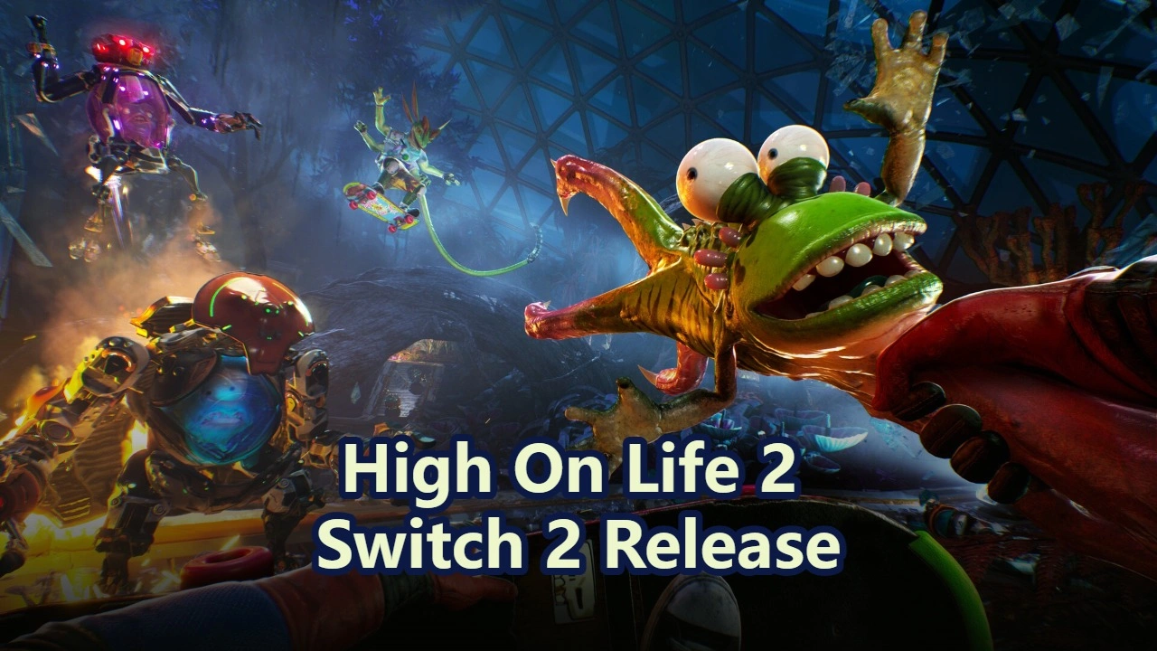 High On Life 2 Switch 2 Release: Pre-order & Gameplay Expectations