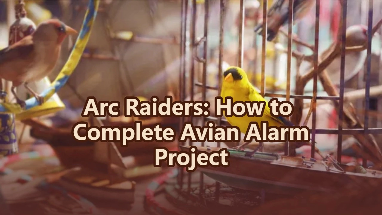 Arc Raiders: How to Complete Avian Alarm Project